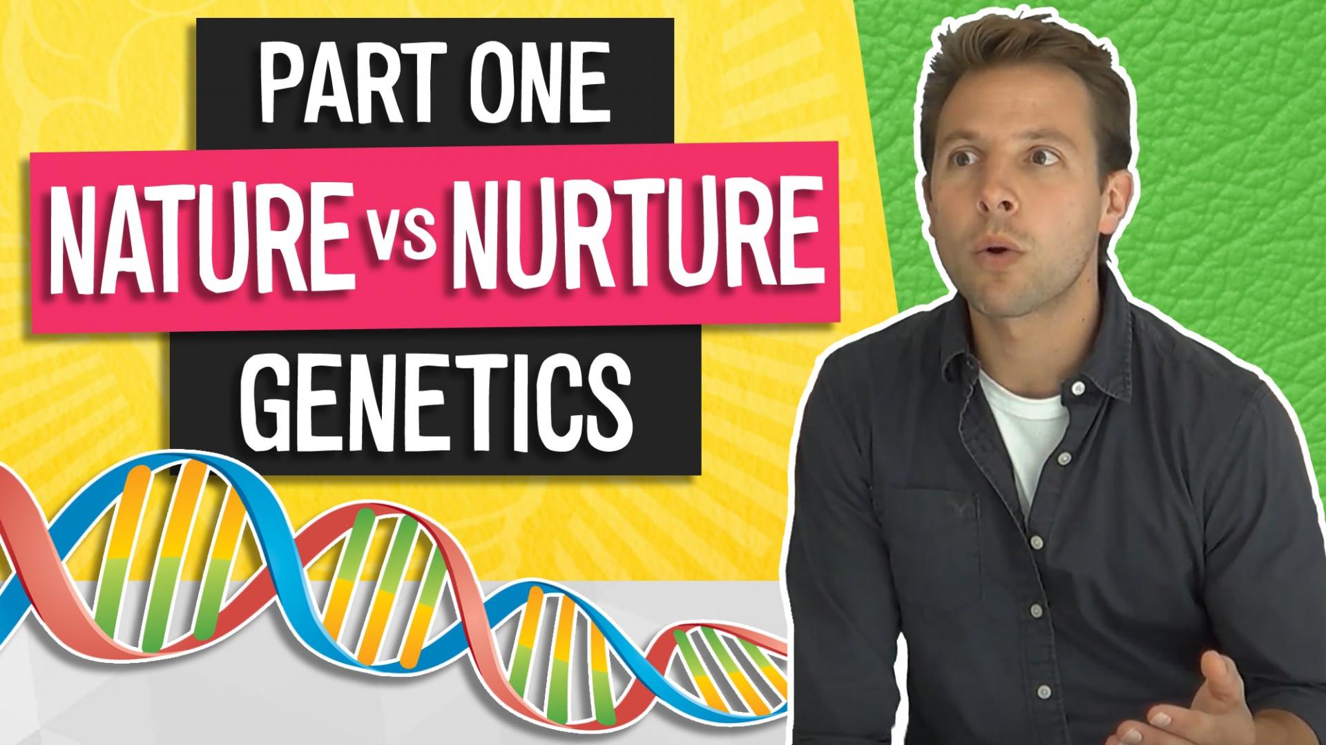 Nature Versus Nurture - Genetics